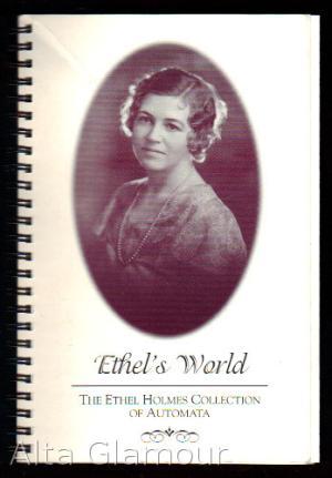 Ethel's World: The Ethel Holmes Collection of Automata by The Northwest ...