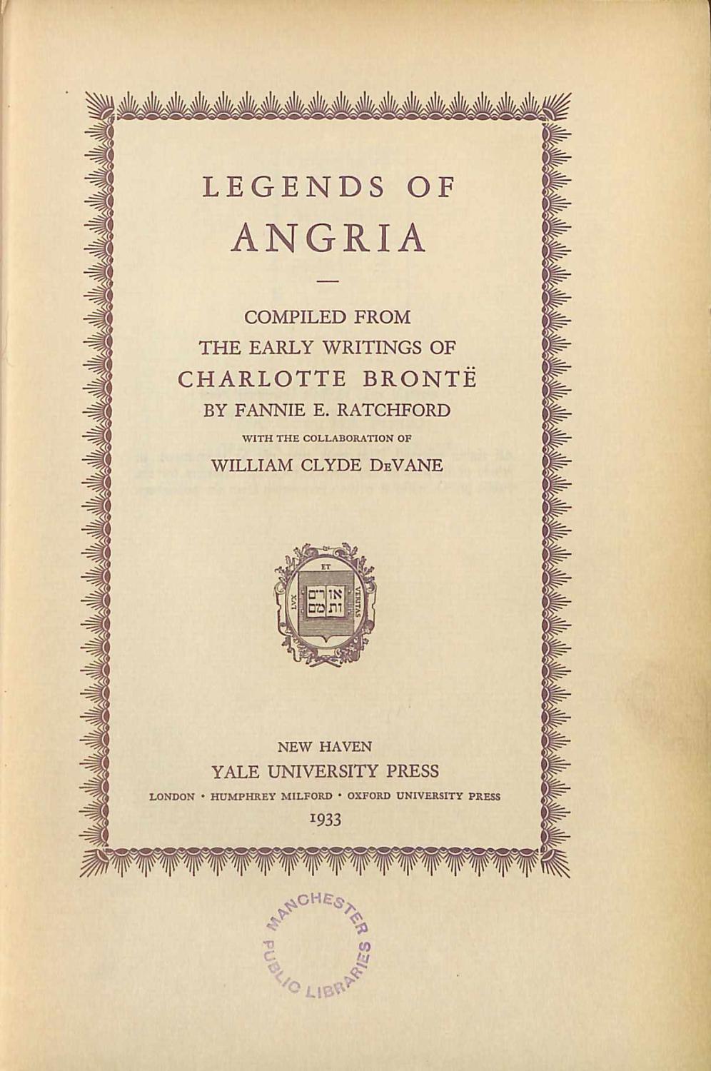 Legends Of Angria: Compiled from the early writings of Charlotte Bronte ...