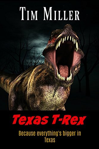 Texas T-Rex by Tim Miller | Goodreads