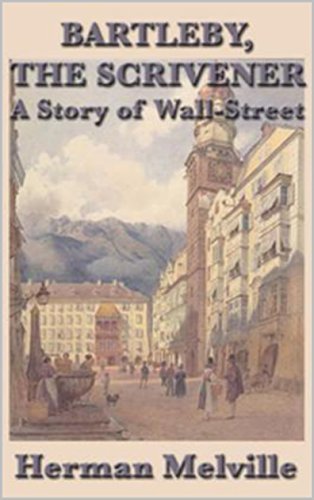 Bartleby, the Scrivener A Story of Wall-Street by Herman Melville ...