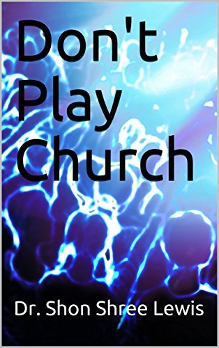 Don't Play Church by Shon Shree Lewis | Goodreads