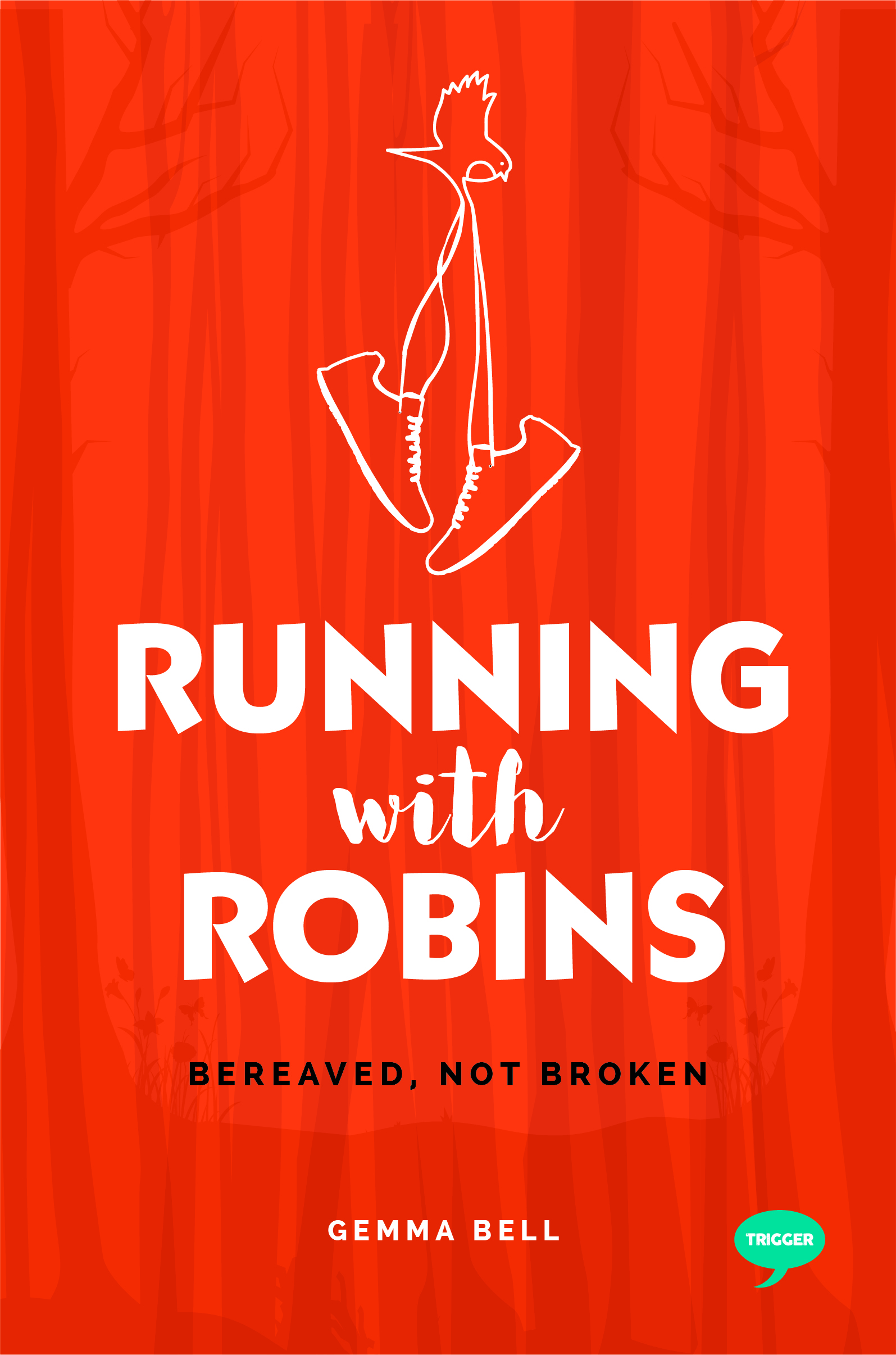 Running with Robins: Bereaved, Not Broken by Gemma Bell | Goodreads