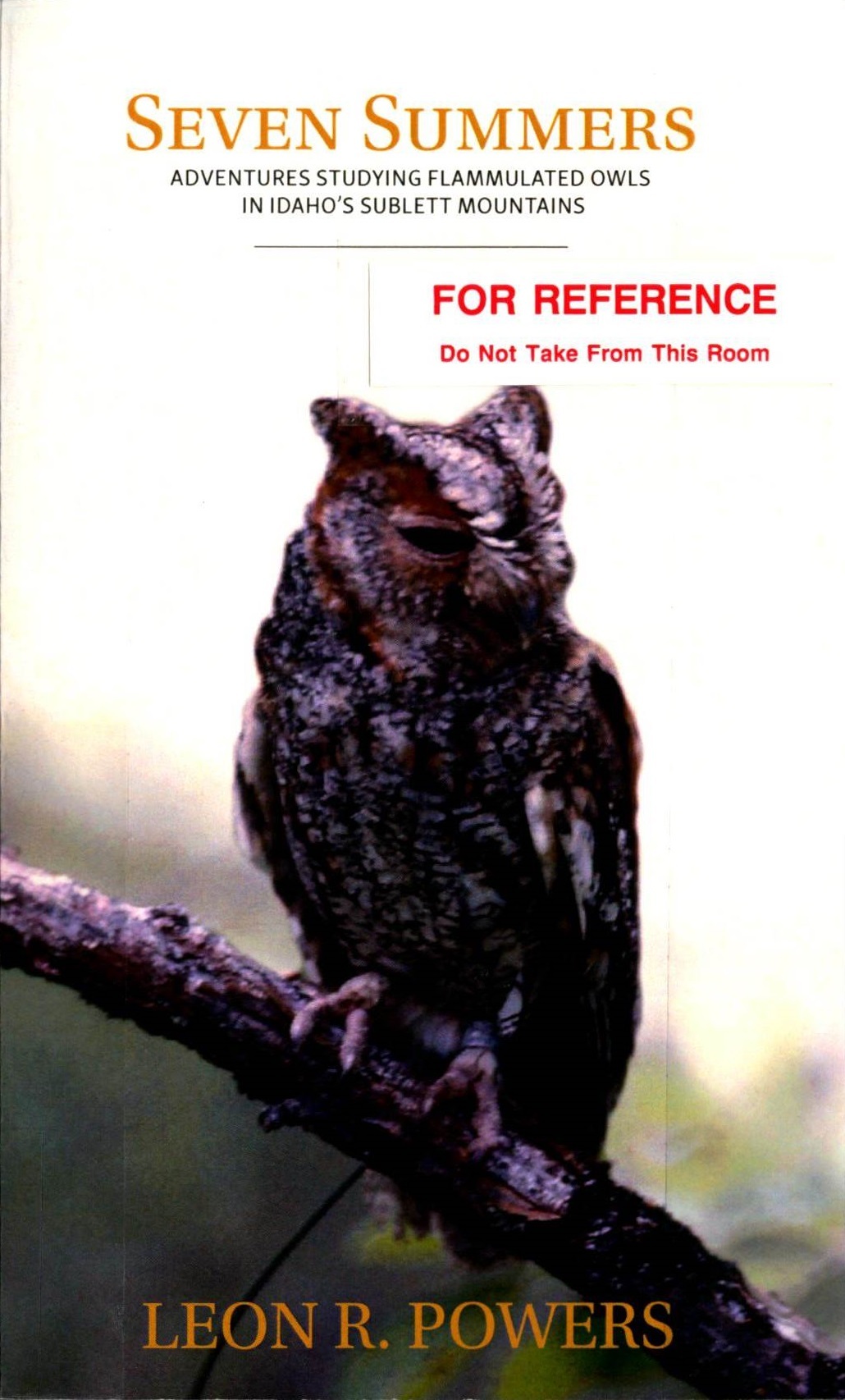 Seven Summers: Adventures Studying Flammulated Owls in Idaho's Sublett ...
