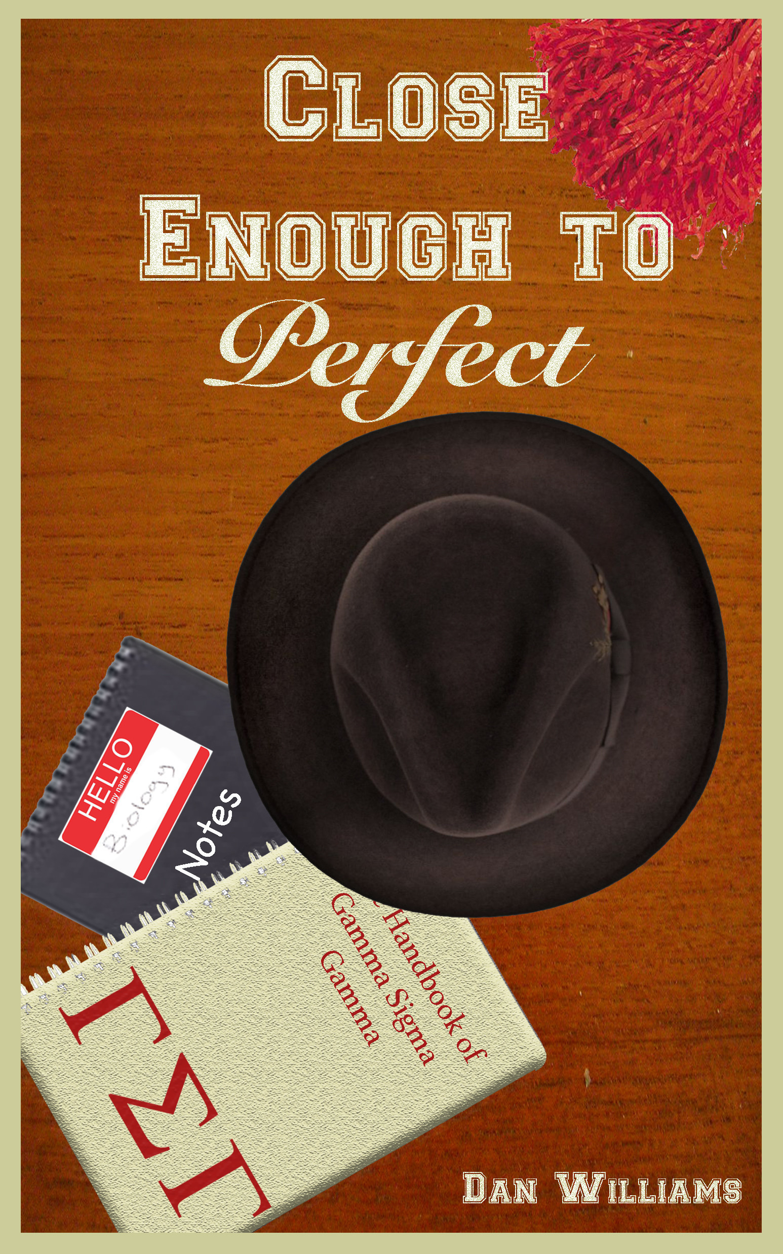 Close Enough to Perfect by Dan Williams | Goodreads