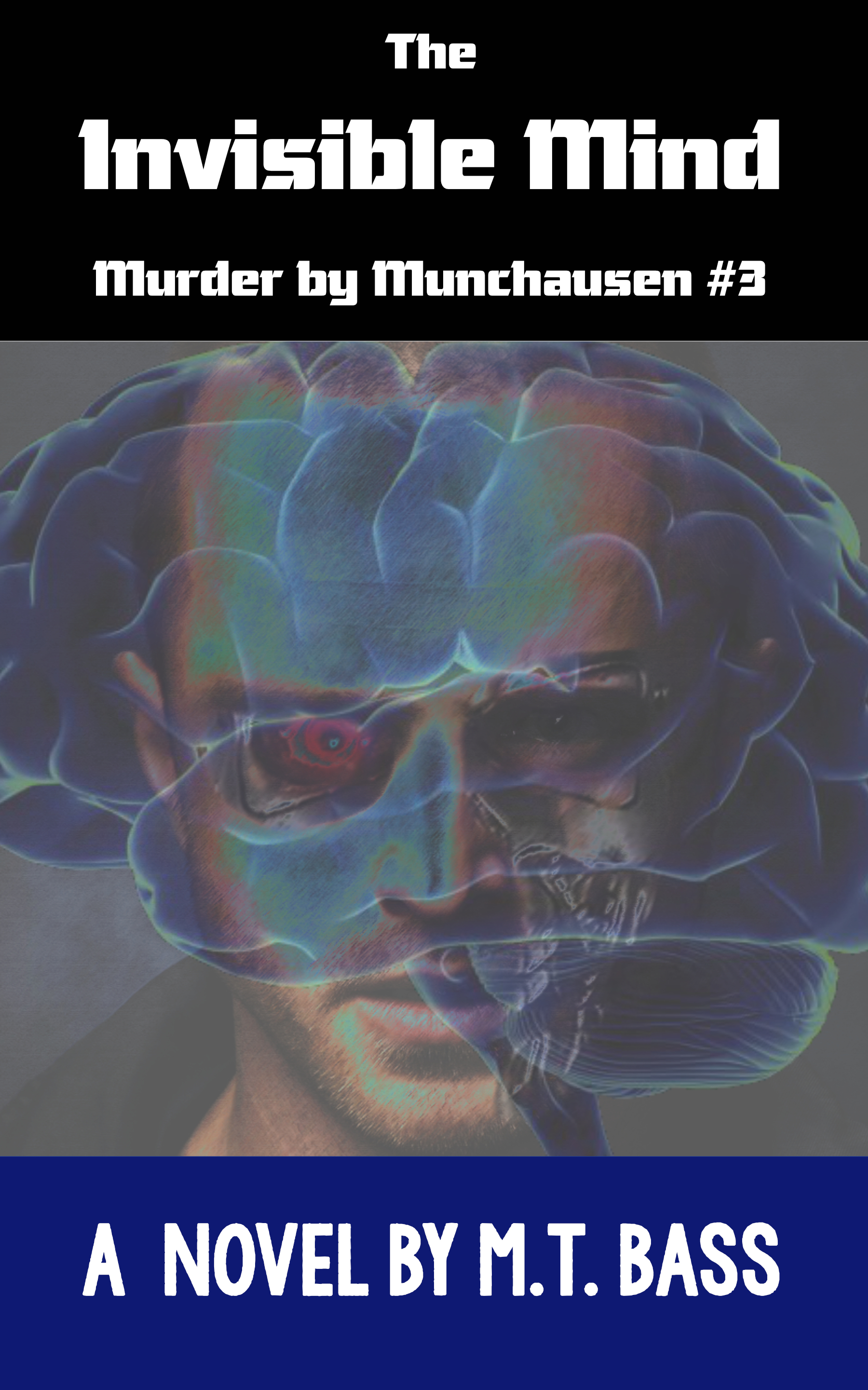 The Invisible Mind: Murder by Munchausen Future Crime Mystery by M.T ...