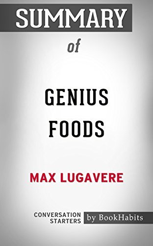 Summary of Genius Foods: Become Smarter, Happier, and More Productive ...