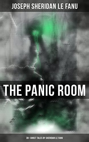 The Panic Room: 30+ Ghost Tales by J. Sheridan Le Fanu | Goodreads