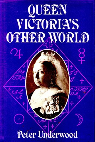 Queen Victoria's Other World: Illustrated Edition by Peter Underwood ...