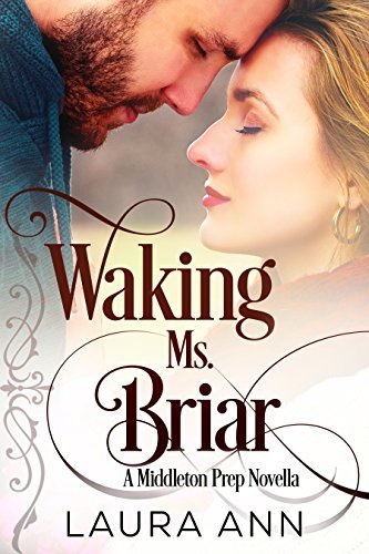 Waking Ms. Briar (Middleton Prep #3) by Laura Ann | Goodreads