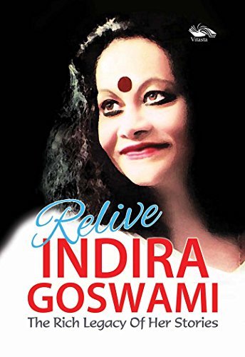 Relive Indira Goswami by Indira Goswami | Goodreads