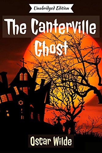 The Canterville Ghost (annotated)(English Version): With Detailed ...