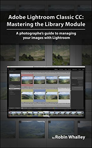 Adobe Lightroom Classic CC: Mastering the Library Module: A ...