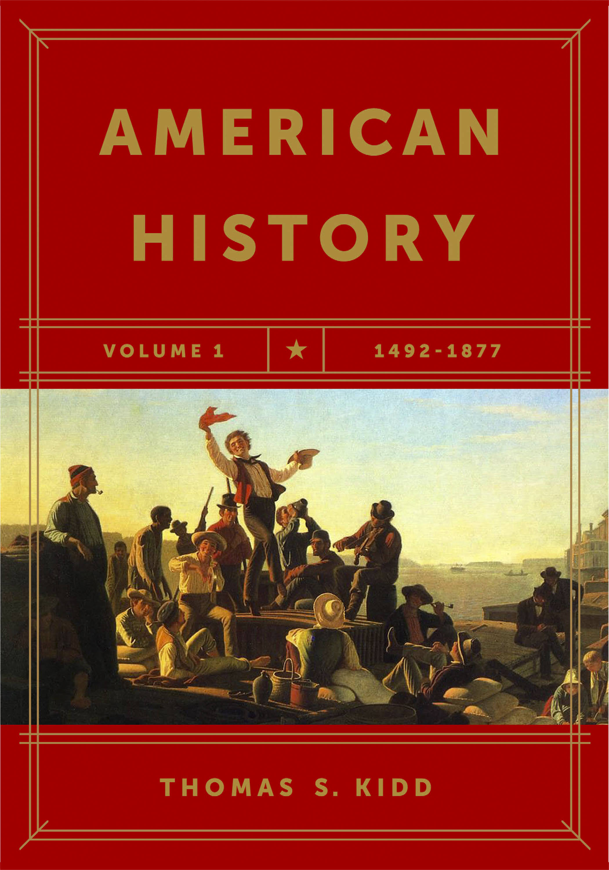 American History, Volume 1: 1492-1877 by Thomas S. Kidd | Goodreads