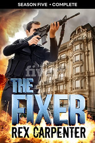 The Fixer, Season 5: Complete: by Rex Carpenter | Goodreads