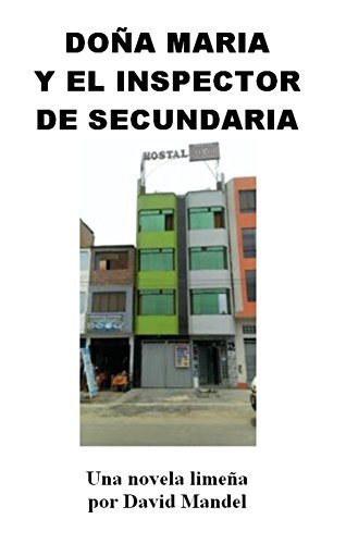 Doña Maria y el Inspector de Secundaria: una novela limeña by David ...