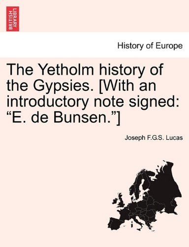 The Yetholm History of the Gypsies. [With an Introductory Note Signed ...