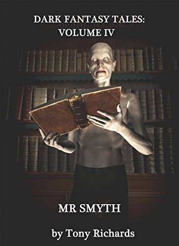 MR. SMYTH (Dark Fantasy Tales Book 4) by Tony Richards | Goodreads