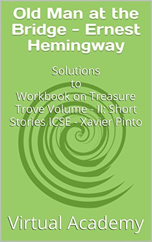 Old Man at the Bridge - Ernest Hemingway: Solutions to Workbook on ...
