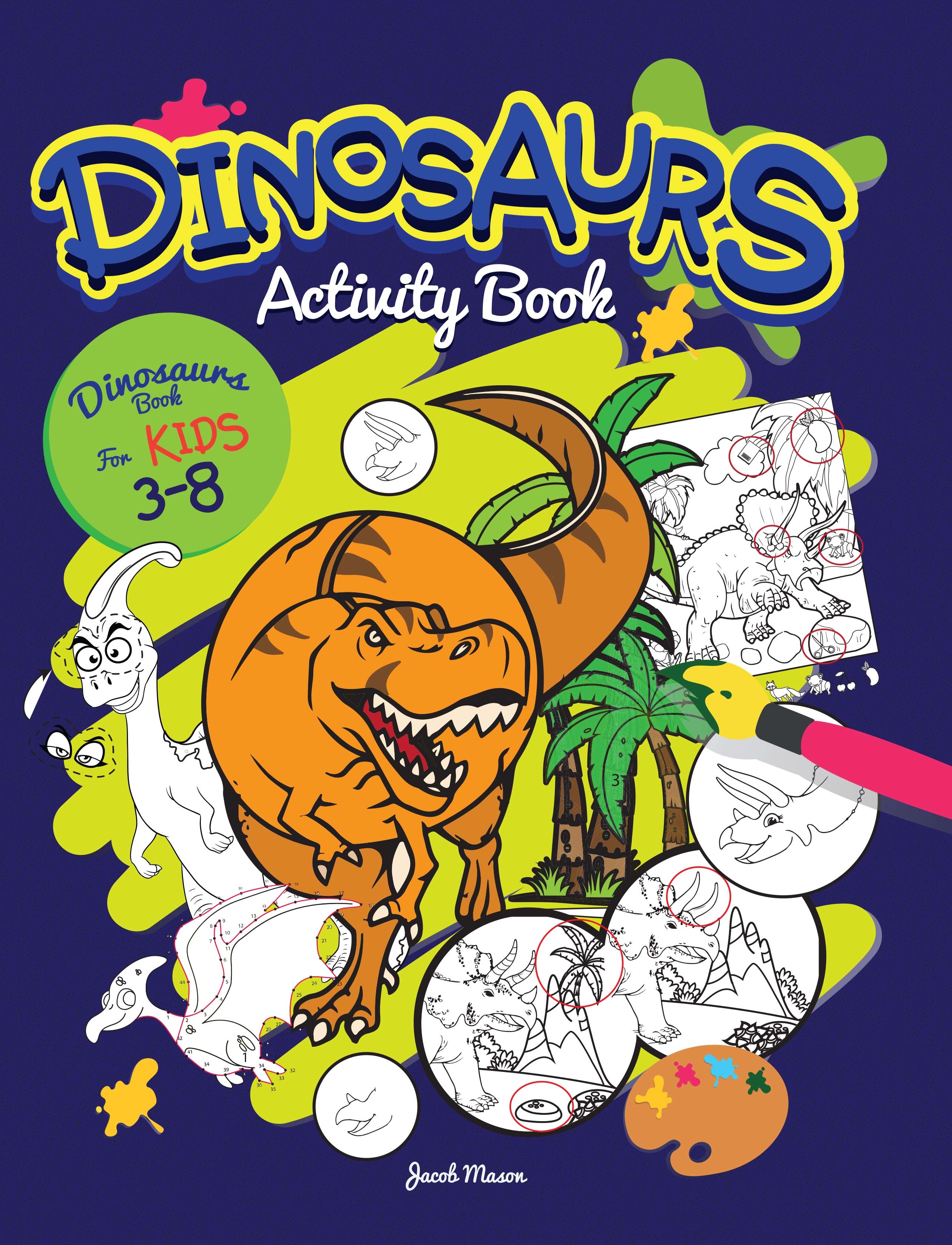 Dinosaurs Activity Book by Jacob Mason | Goodreads