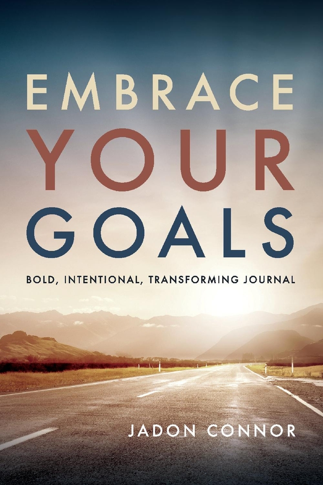 Embrace Your Goals: Bold, Intentional, Transforming Journal by Jadon ...