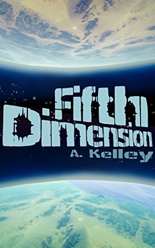 Fifth Dimension by A. Kelley | Goodreads