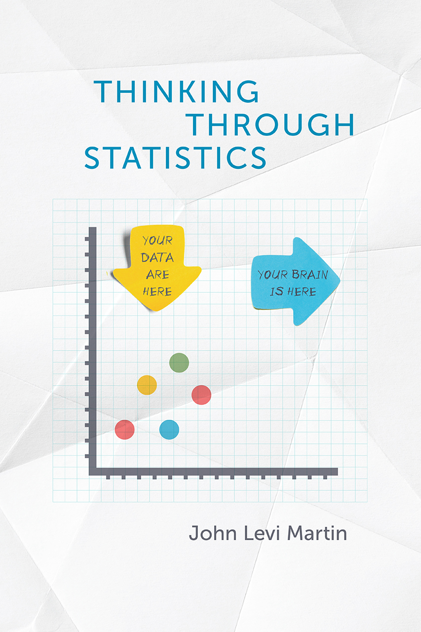 Thinking Through Statistics by John Levi Martin | Goodreads