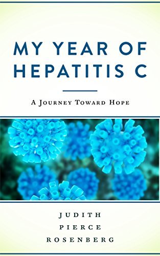 My Year of Hepatitis C: A Journey Toward Hope by Judith Pierce ...