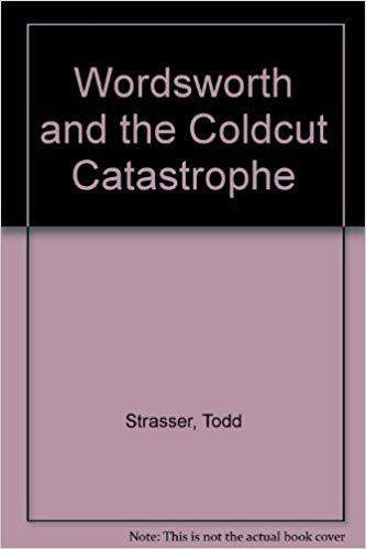 Wordsworth and the Coldcut Catastrophe by Todd Strasser | Goodreads