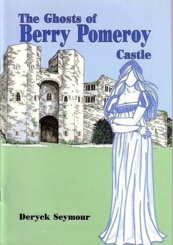 The Ghosts of Berry Pomeroy Castle | Goodreads
