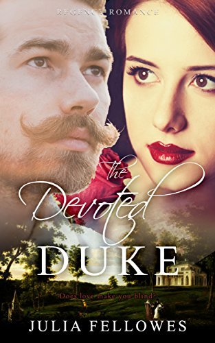 The Devoted Duke by Julia Fellowes | Goodreads