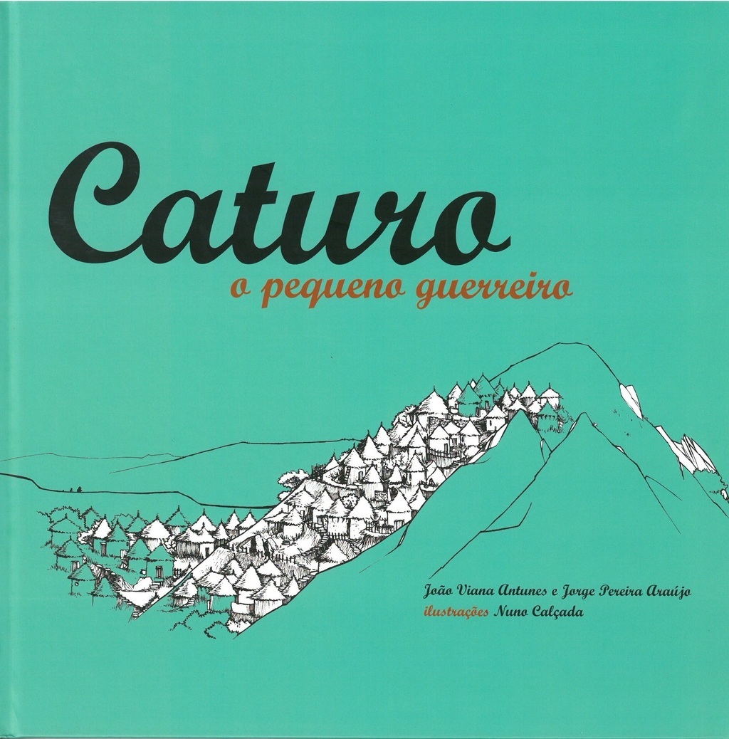Caturo, O Pequeno Guerreiro by João Viana Antunes | Goodreads