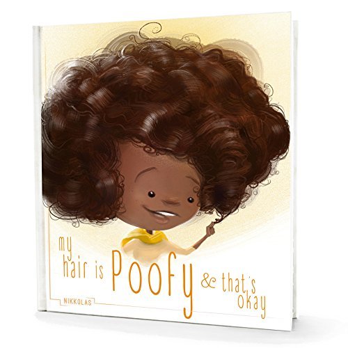 My Hair Is Poofy & That's Okay by Nikkolas Smith | Goodreads