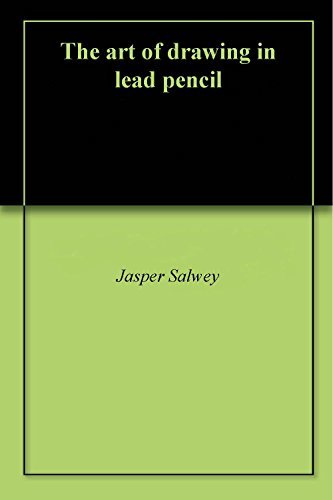 The art of drawing in lead pencil by Jasper Salwey | Goodreads