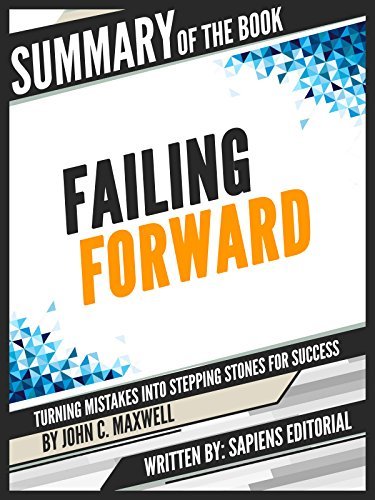 Summary Of The Book "Failing Forward: Turning Mistakes Into Stepping ...