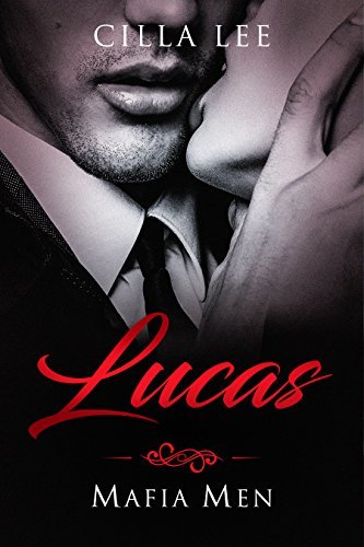Lucas (Mafia Men Series Book 2) by Cilla Lee | Goodreads