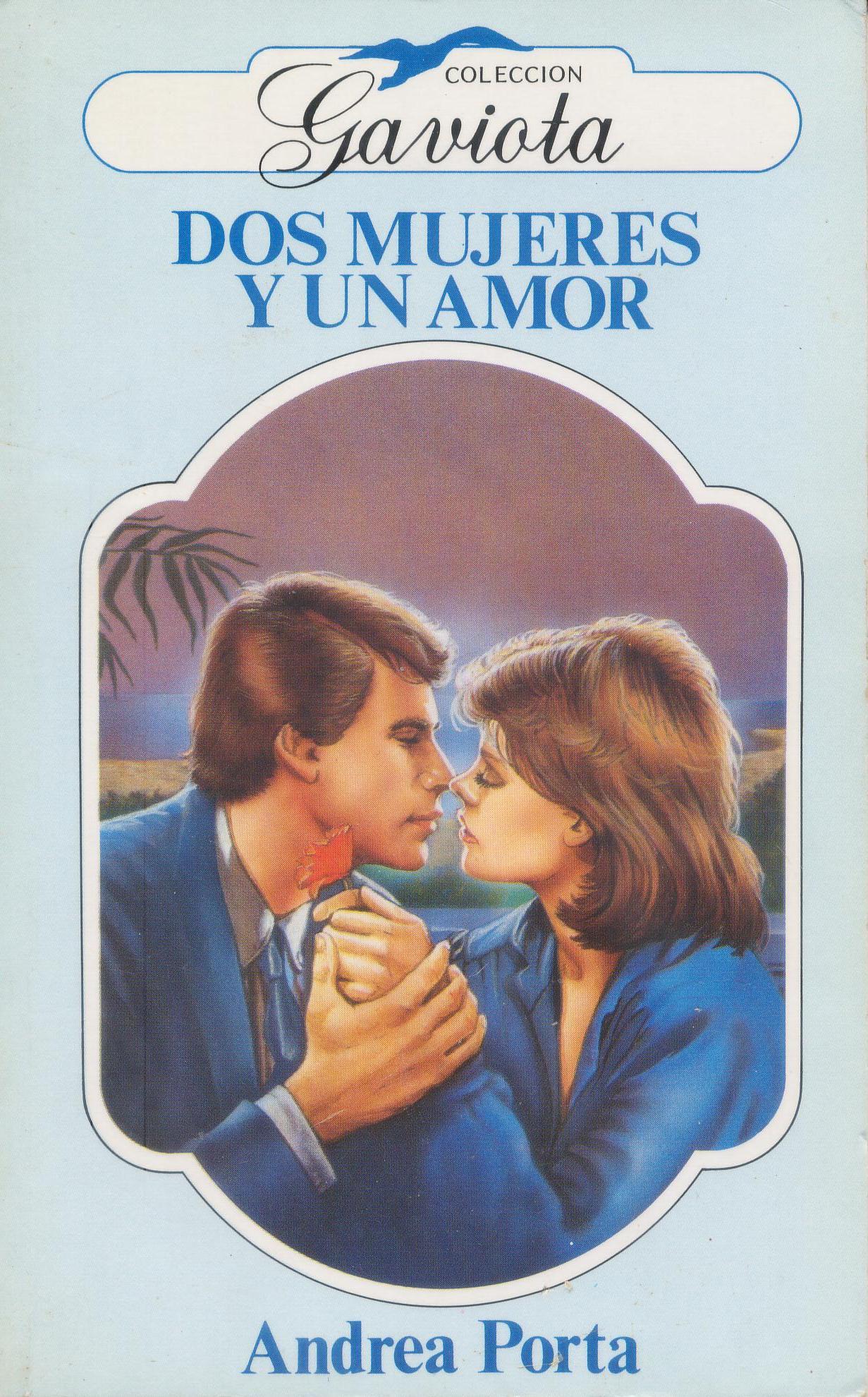 Dos mujeres y un amor by Andrea Porta | Goodreads