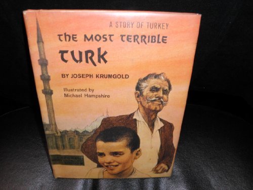 The Most Terrible Turk: A Story of Turkey by Joseph Krumgold | Goodreads