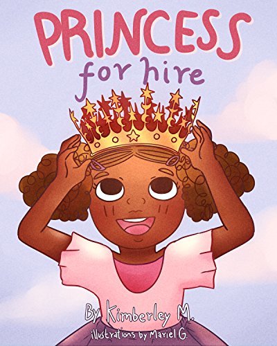 Princess for Hire by Kimberley M. | Goodreads