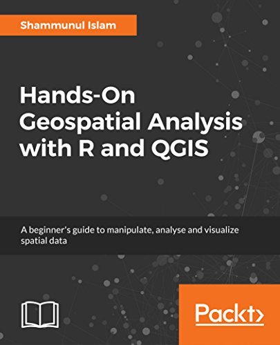Hands-On Geospatial Analysis with R and QGIS: A beginner’s guide to ...