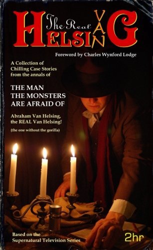 The Real Van Helsing: A Collection of Chilling Case Stories from 'the ...