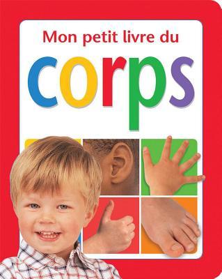 Mon Petit Livre Du Corps (French Edition) by Chez Picthall | Goodreads