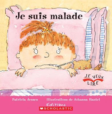 Je Veux Lire: Je Suis Malade (French Edition) by Patricia Jensen ...