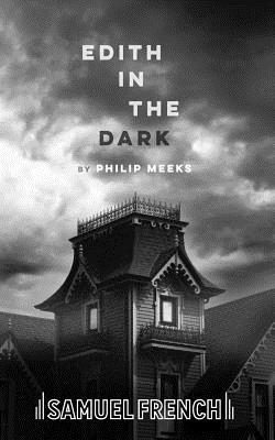 Edith in the Dark by Philip Meeks | Goodreads