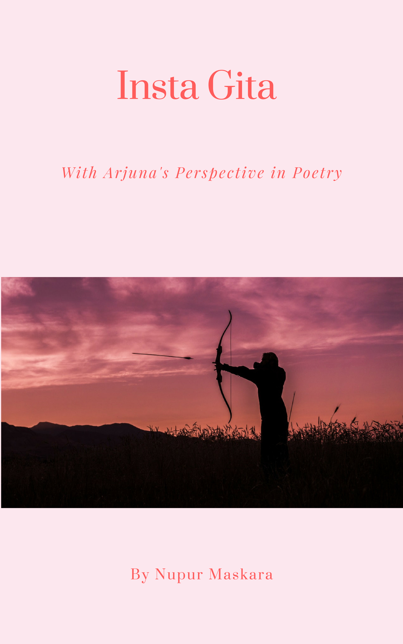 Insta Gita- with Arjuna's Perspective in Poetry by Nupur Maskara ...
