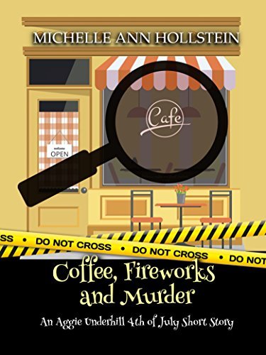 Coffee, Fireworks and Murder, An Aggie Underhill 4th of July Short ...