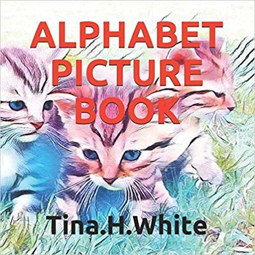 ALPHABET PICTURE BOOK by Tina.H. White | Goodreads