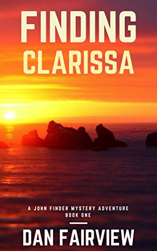 Finding Clarissa: A John Finder Adventure Novel by Dan Fairview | Goodreads