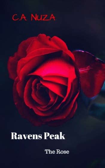 The Rose (Ravens Peak, #1) Ebook by C.A. Nuza | Goodreads