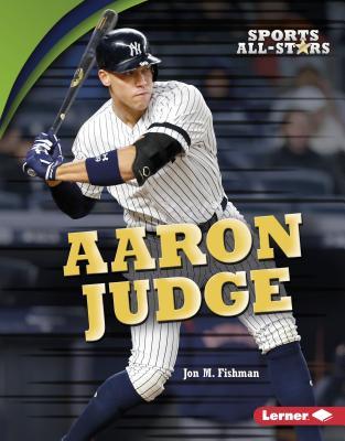 Aaron Judge (Sports All-Stars (Lerner ™ Sports)) by Jon M. Fishman ...