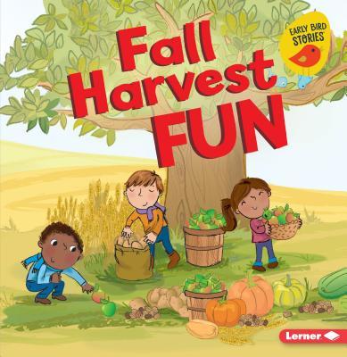 Fall Harvest Fun (Fall Fun by Martha E.H. Rustad | Goodreads